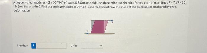 Solved A copper (shear modulus 4.2×1010 N/m2 ) cube, 0.380 m | Chegg.com