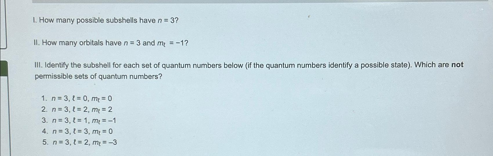 Solved How many possible subshells have n=3 ?\\nII. How many | Chegg.com