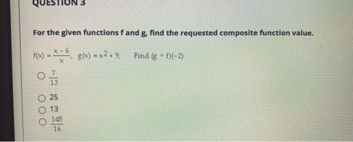 Solved QUESTION 3 For the given functions fand g, find the | Chegg.com