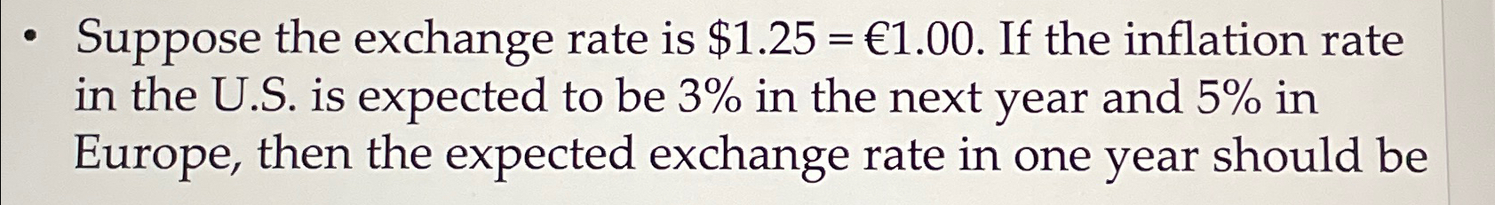 Solved Suppose the exchange rate is $1.25=€1.00. ﻿If the | Chegg.com