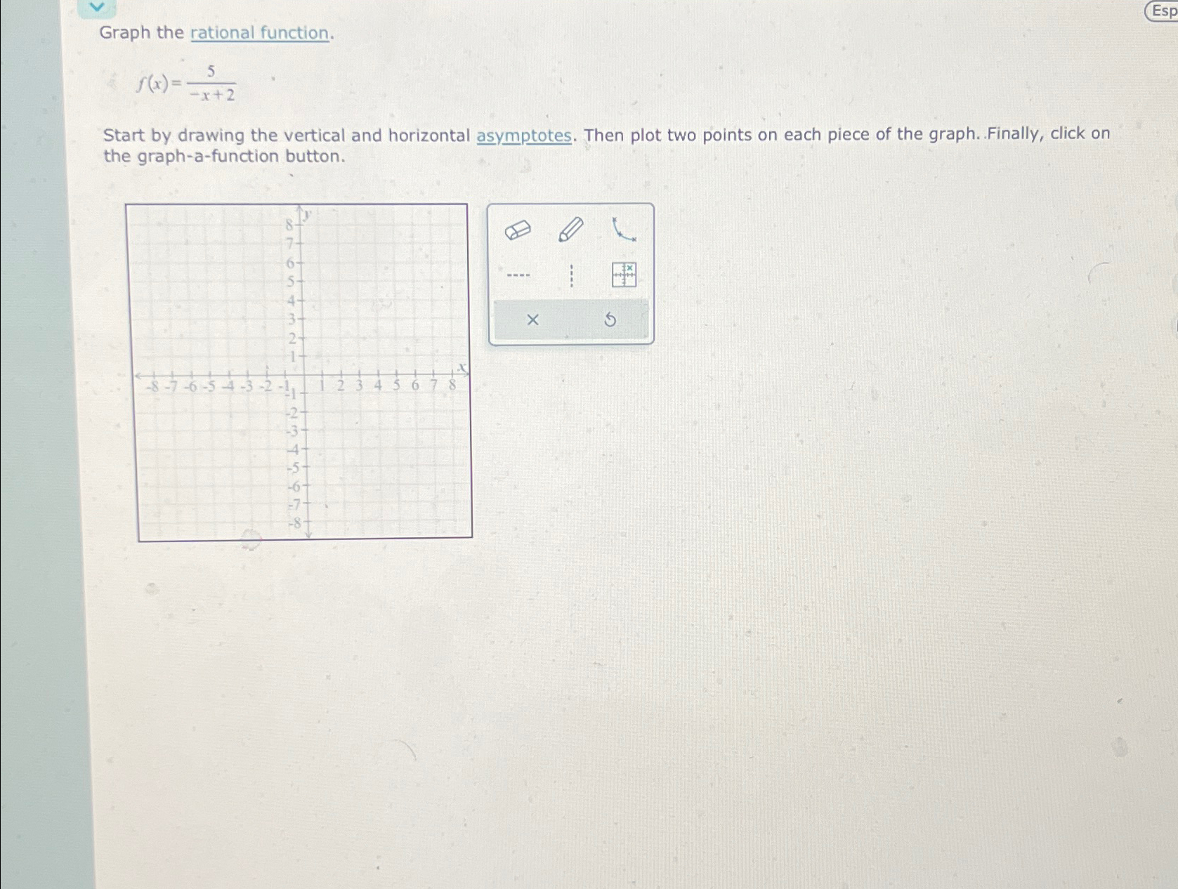 Solved Graph the rational function.Espf(x)=5-x+2Start by | Chegg.com