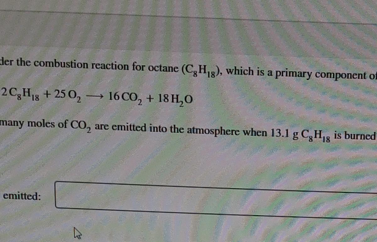 Solved der the combustion reaction for octane (C8H18), which | Chegg.com