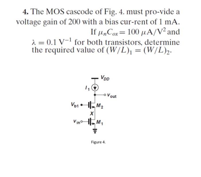 Solved 4. The MOS cascode of Fig. 4. must pro-vide a voltage | Chegg.com
