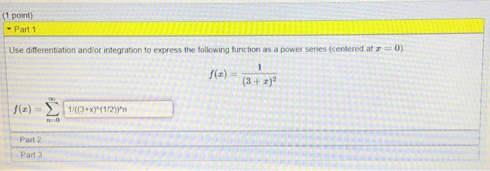 Solved (1 point) - Part 1 Use differentiation and/or | Chegg.com