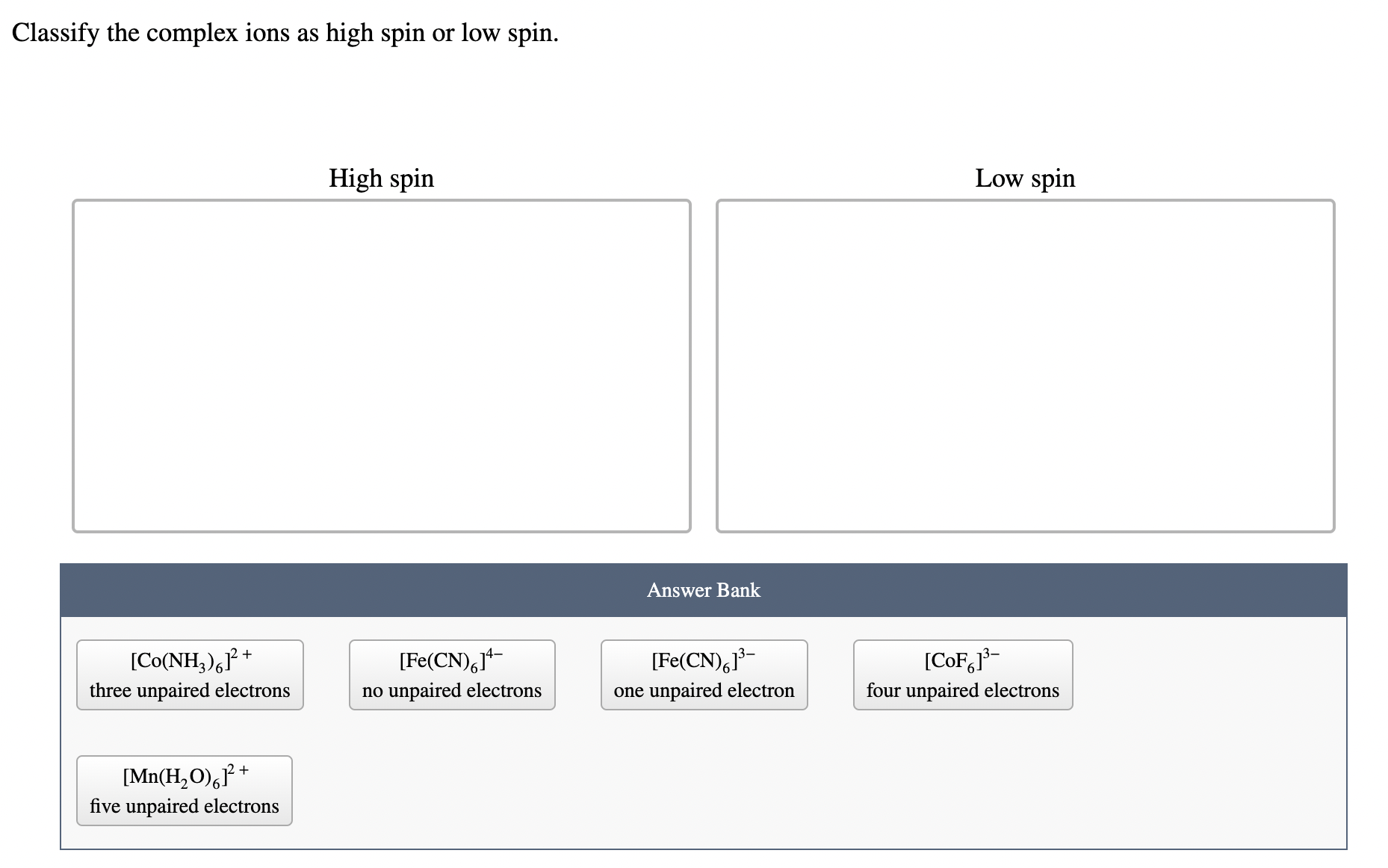 Solved Classify the complex ions as ﻿high spin or ﻿low | Chegg.com