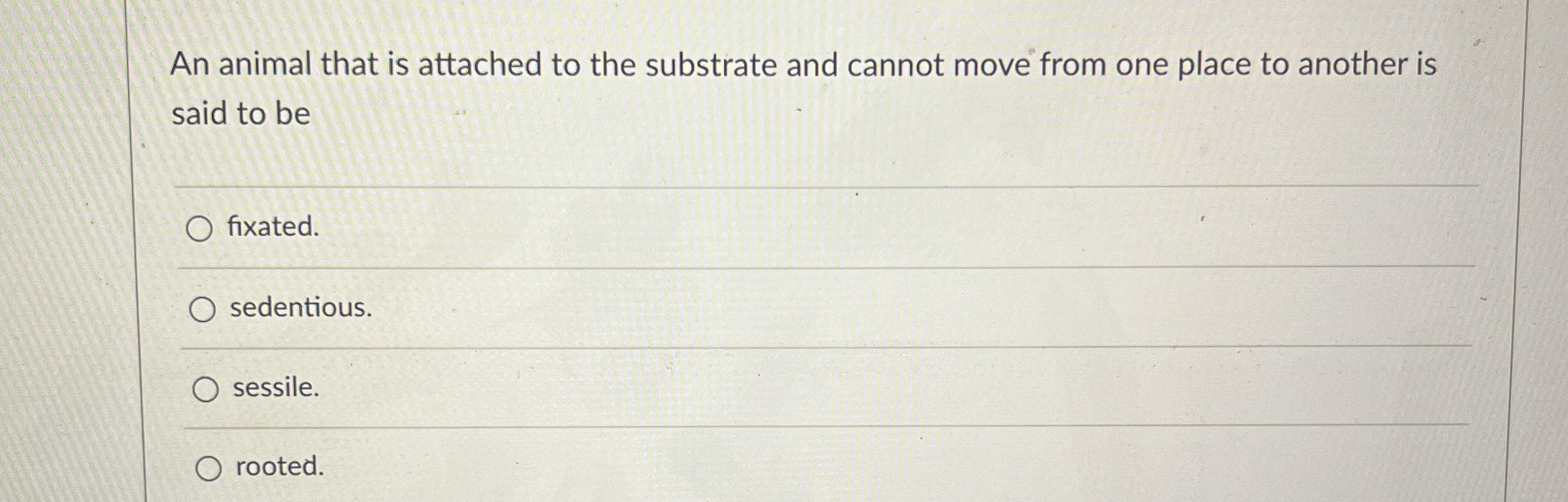 Solved An animal that is attached to the substrate and | Chegg.com