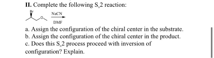 Solved Br II. Complete the following S 2 reaction: NaCN DMF | Chegg.com