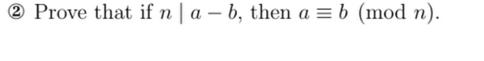 Solved 2 Prove that if n a – b, then a = b (mod n). 2. For | Chegg.com