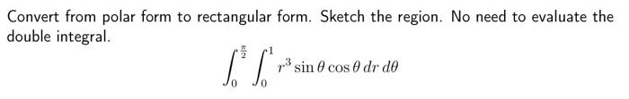 Solved Convert from polar form to rectangular form. Sketch | Chegg.com