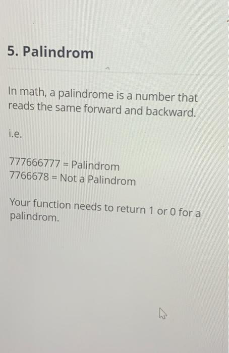 Solved 5. Palindrom In math, a palindrome is a number that | Chegg.com