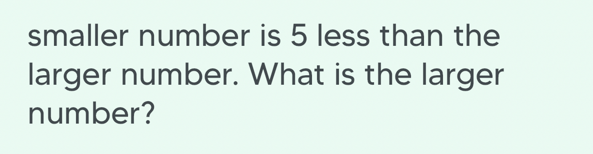 Solved smaller number is 5 ﻿less than the larger number. | Chegg.com