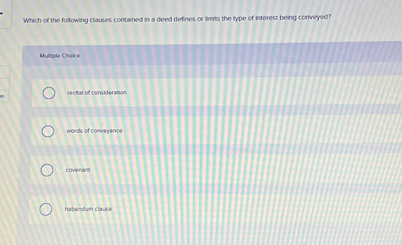Solved Which of the following clauses contained in a deed | Chegg.com