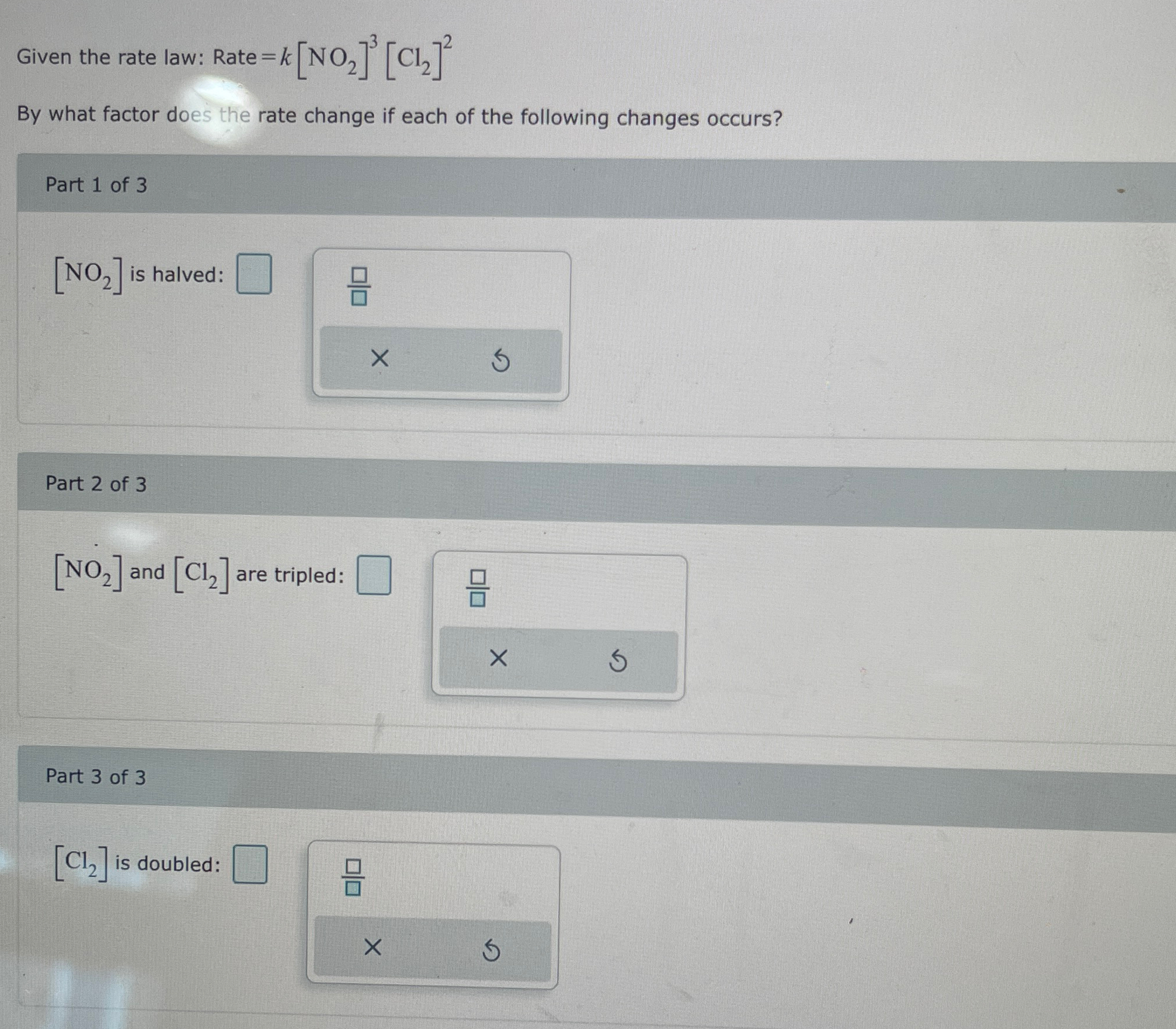 Solved Given the rate law: Rate =k[NO2]3[Cl2]2By what factor | Chegg.com