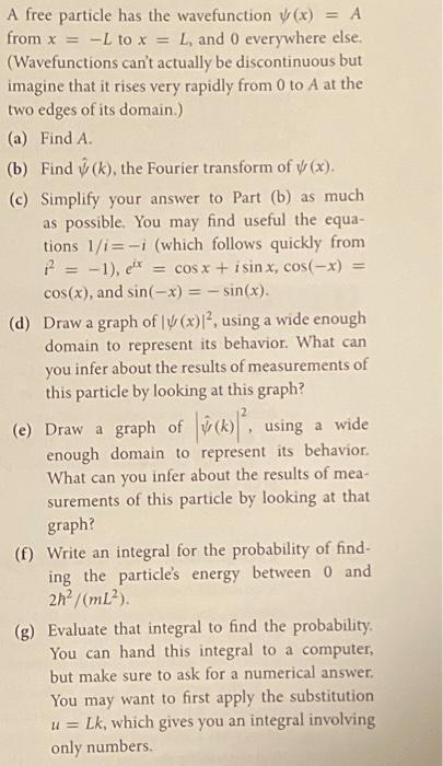 A free particle has the wavefunction (x) = A from x = | Chegg.com