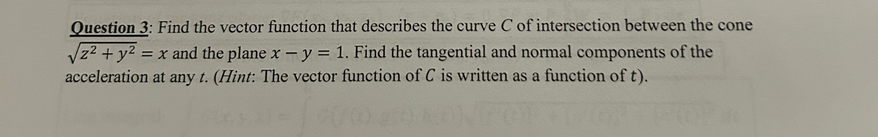 Solved Question 3: Find the vector function that describes | Chegg.com