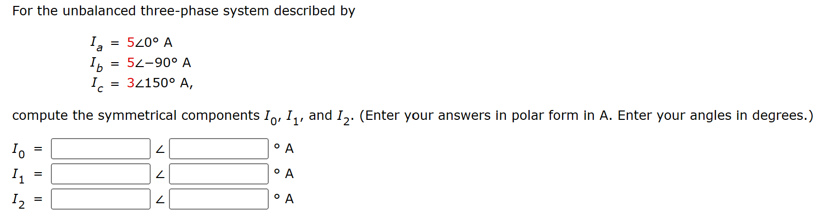 Solved For the unbalanced three-phase system described | Chegg.com