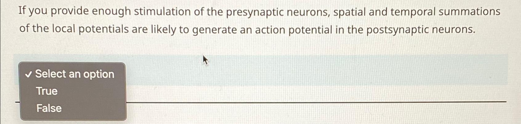 Solved If you provide enough stimulation of the presynaptic | Chegg.com
