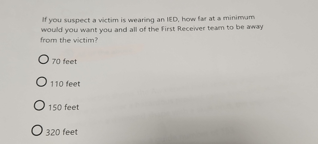 Solved If you suspect a victim is wearing an IED, how far at | Chegg.com