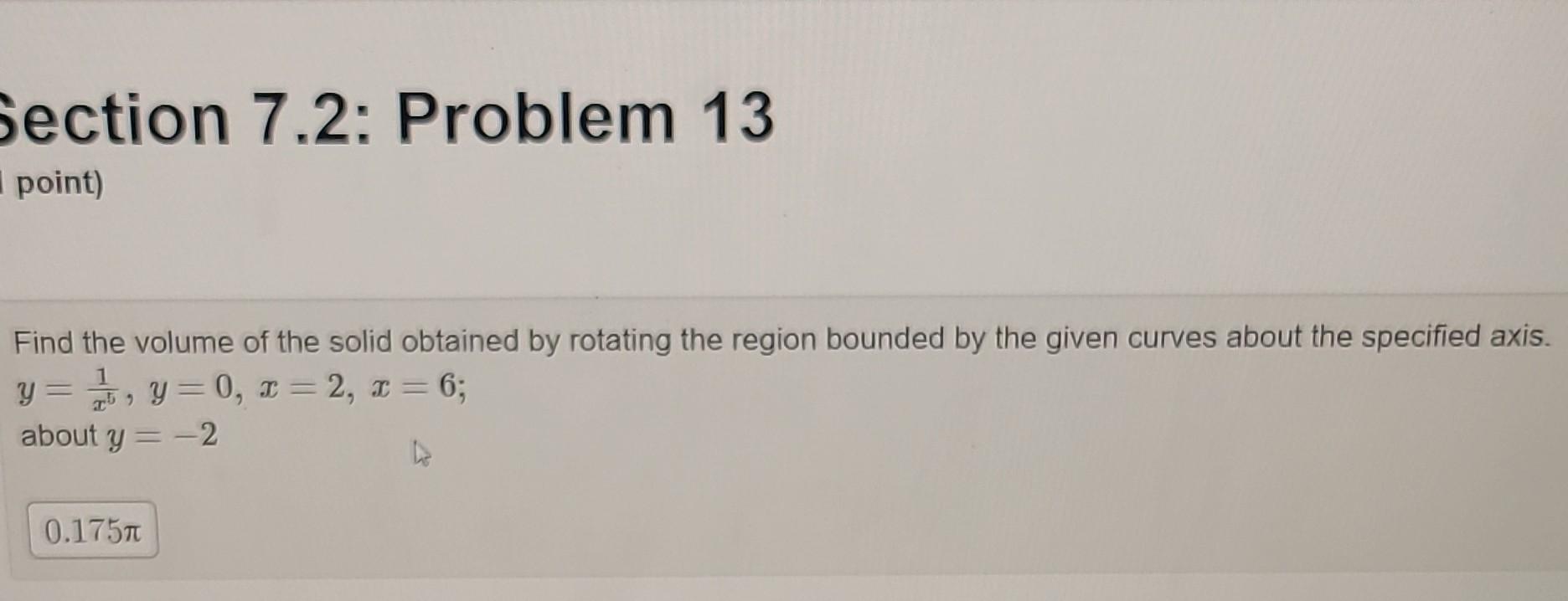 Solved Pection 7.2: Problem 13 point) Find the volume of the | Chegg.com