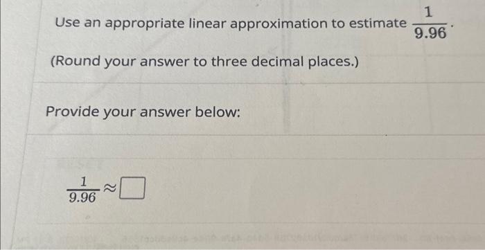Solved Use an appropriate linear approximation to estimate | Chegg.com