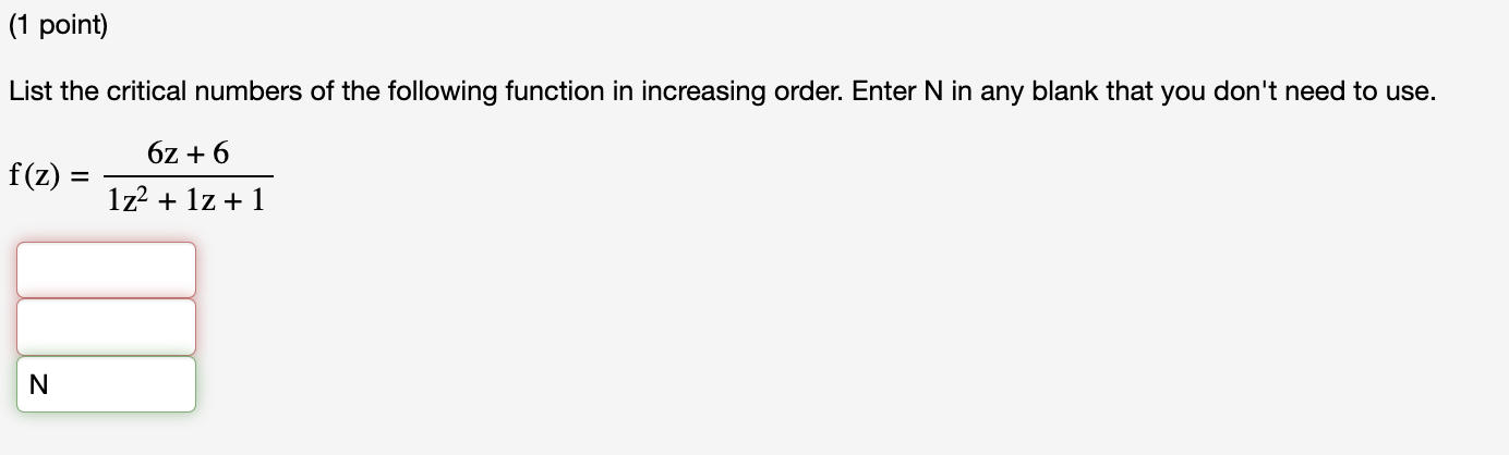 Solved (1 ﻿point)List the critical numbers of the following | Chegg.com