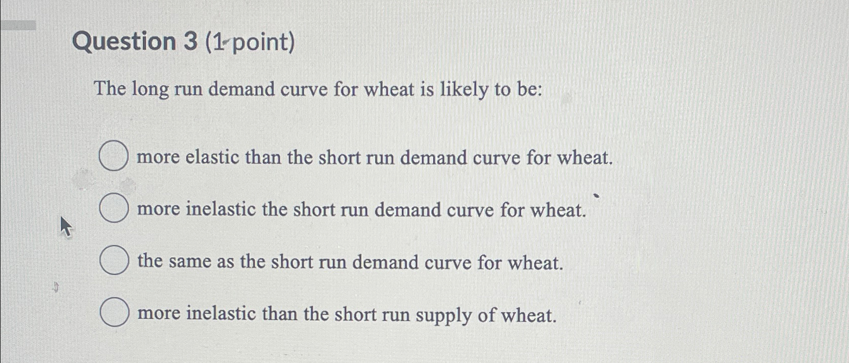 Solved Question 3 (1-point)The long run demand curve for | Chegg.com