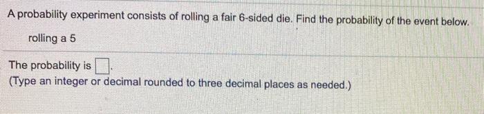 Solved A probability experiment consists of rolling a fair | Chegg.com