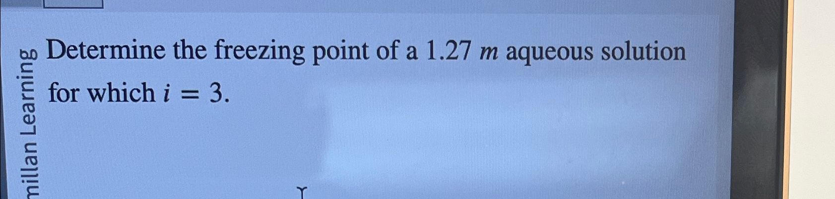 Solved Determine the freezing point of a 1.27m ﻿aqueous | Chegg.com