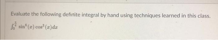 Solved Evaluate the following definite integral by hand | Chegg.com