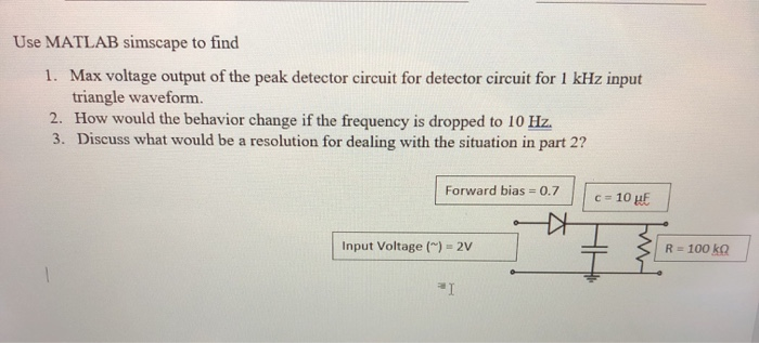 Use MATLAB simscape to find 1. Max voltage output of | Chegg.com