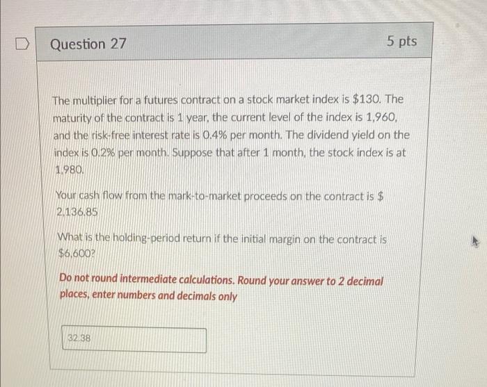 Solved D Question 27 The multiplier for a futures contract | Chegg.com