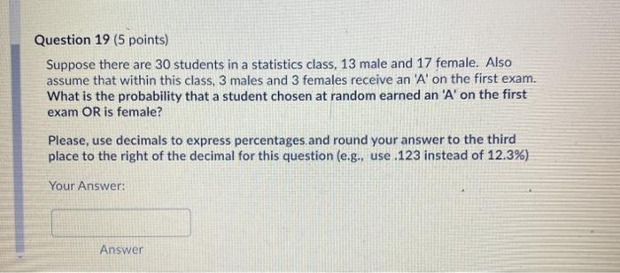Solved Question 19 (5 points) Suppose there are 30 students | Chegg.com Solved Question 19 (5 points) Suppose there are 30 students | Chegg.com