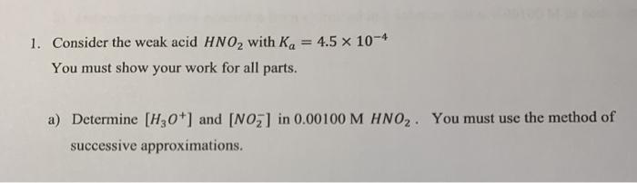 Solved 1. Consider the weak acid HNO2 with Ka = 4.5 x 10-4 | Chegg.com