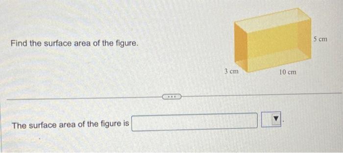 Solved Find the surface area of the figure. The surface area | Chegg.com