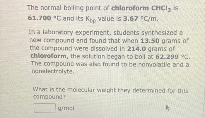 Solved The normal boiling point of chloroform CHCl3 is | Chegg.com