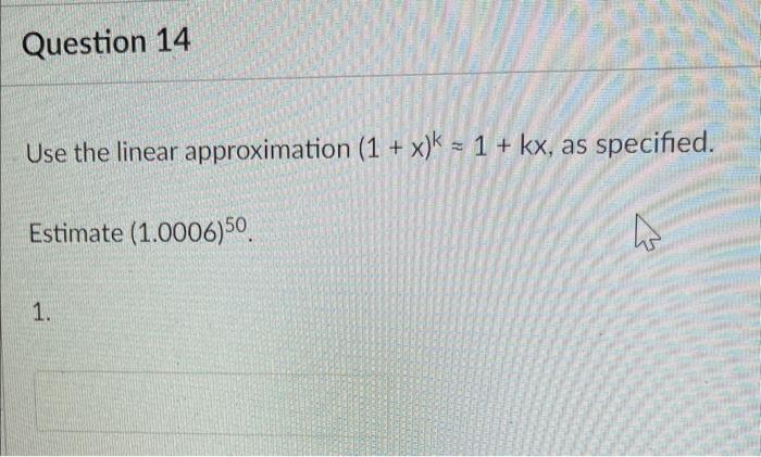 Solved Use The Linear Approximation 1 X K≈1 Kx As