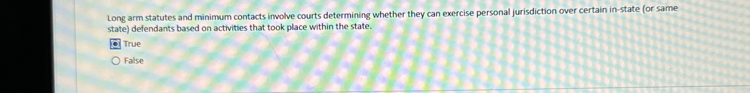 Solved Long arm statutes and minimum contacts involve courts | Chegg.com