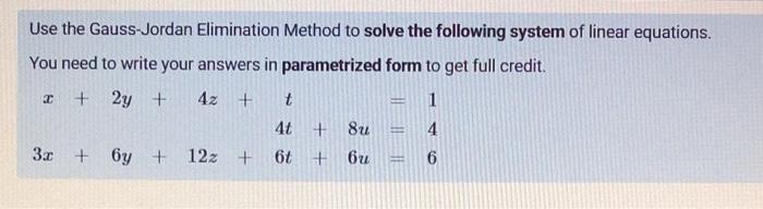 Solved Use the Gauss-Jordan Elimination Method to solve the | Chegg.com
