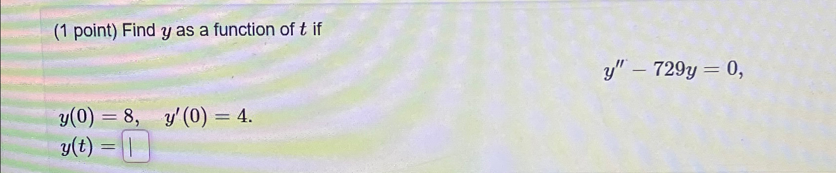 Solved (1 ﻿point) ﻿Find y ﻿as a function of t | Chegg.com