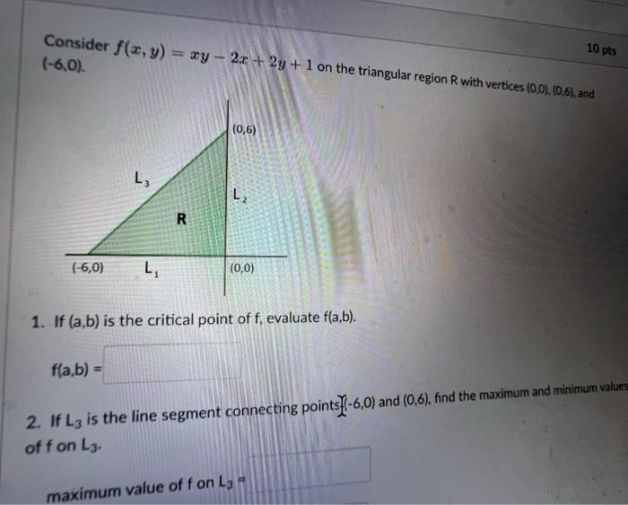 Solved Consider f(x,y)=xy−2x+2y+1 on the triangular region R | Chegg.com