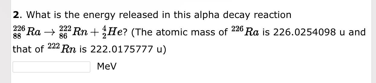 Solved What is the energy released in this alpha decay | Chegg.com