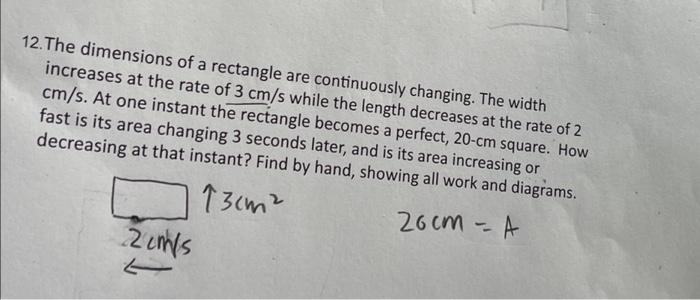 Solved 12. The dimensions of a rectangle are continuously | Chegg.com