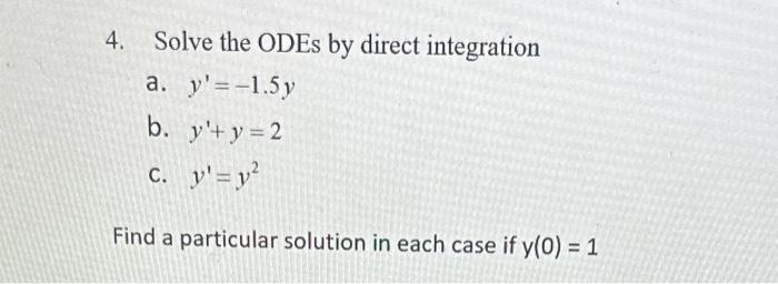 Solved 4. Solve the ODEs by direct integration a. y′=−1.5y | Chegg.com