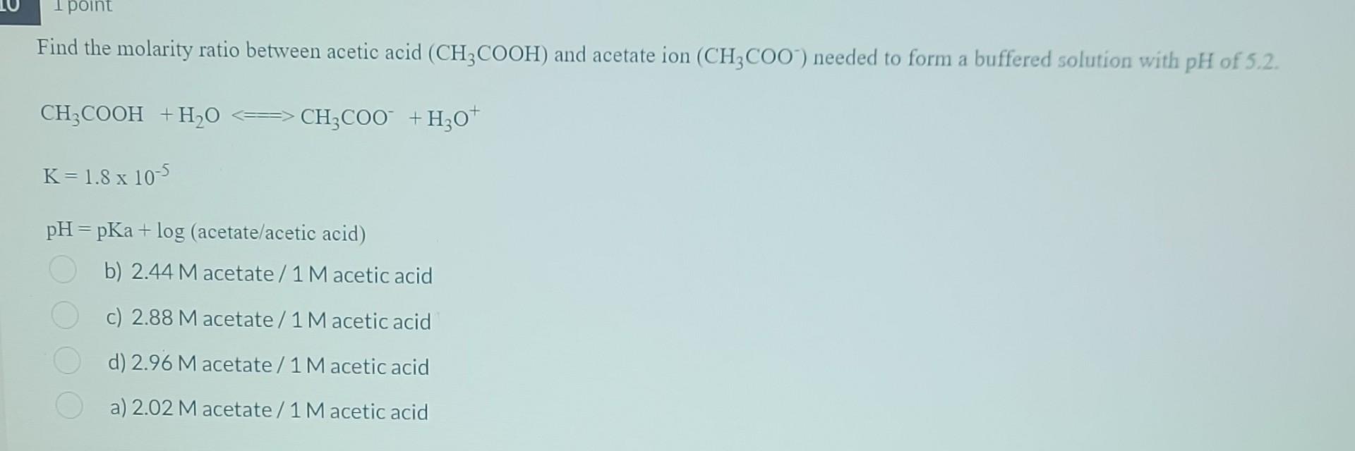 Solved Find the molarity ratio between acetic acid (CH3COOH) | Chegg.com