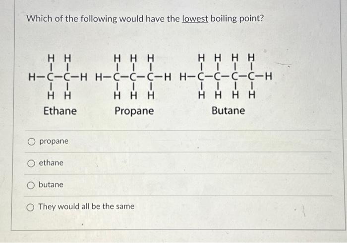 Solved Which of the following would have the lowest boiling | Chegg.com