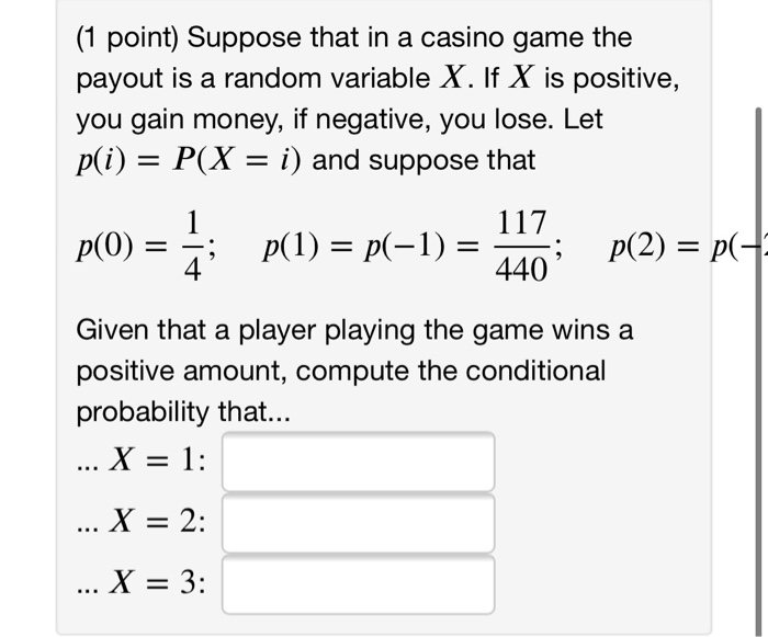 Solved (1 point) Suppose that in a casino game the payout is | Chegg.com
