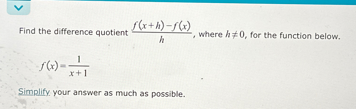Solved Find the difference quotient f(x+h)-f(x)h, ﻿where | Chegg.com