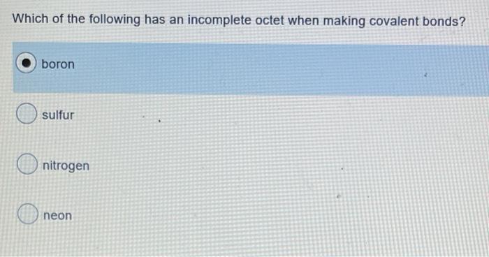 Solved Which of the following has an incomplete octet when | Chegg.com