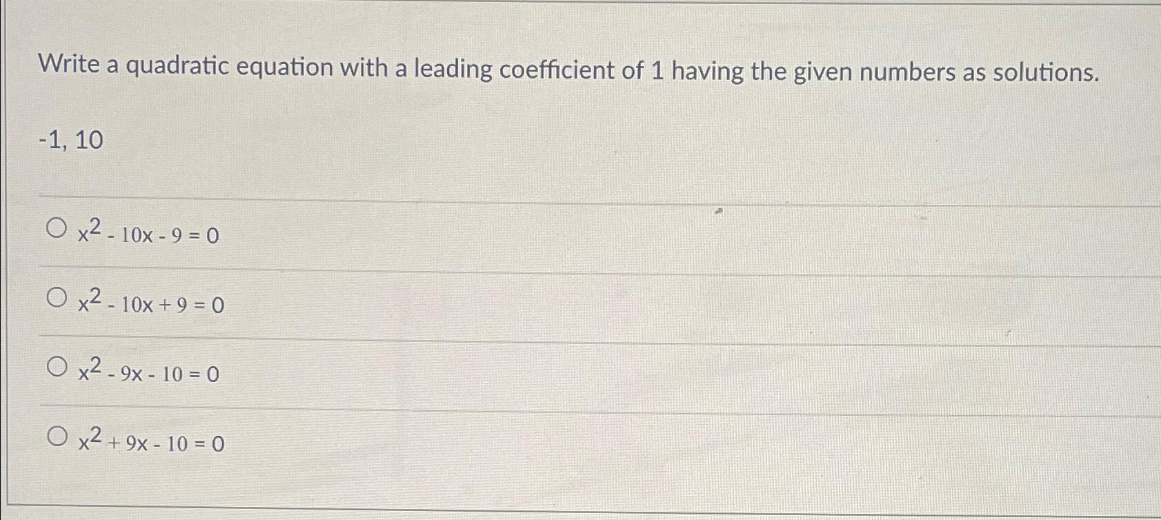 Solved Write a quadratic equation with a leading coefficient | Chegg.com
