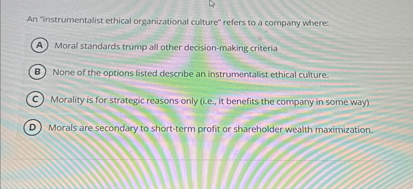 Solved An "instrumentalist ethical organizational culture" | Chegg.com